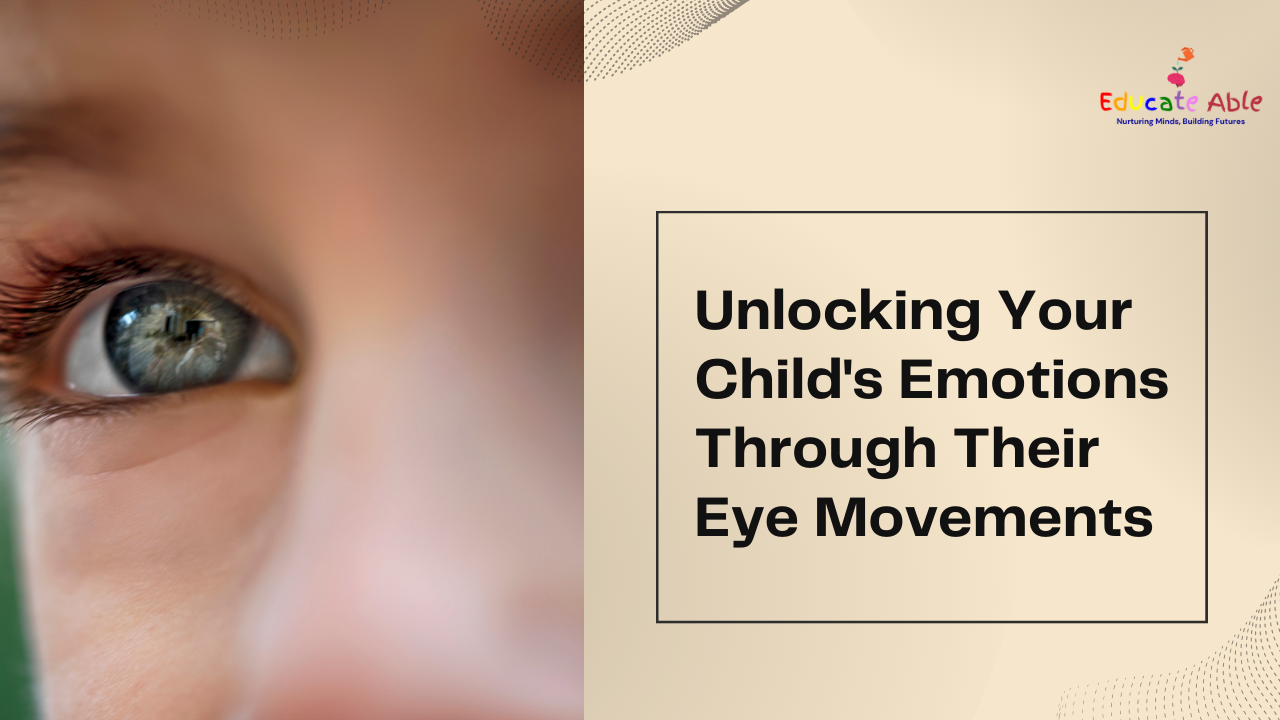 Is Eye Movement a Key Indicator? – EducateAble